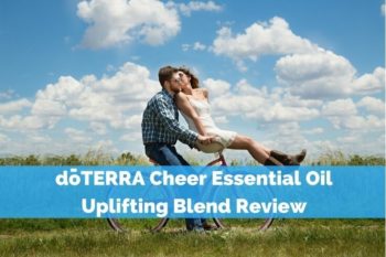 doTERRA Cheer Essential Oil Uplifting Blend Review - For Your Massage Needs